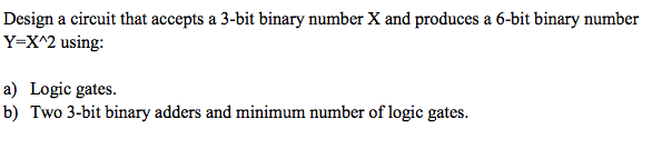 Solved Design a circuit that accepts a 3-bit binary number X | Chegg.com