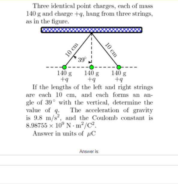 Solved Three identical point charges, each of mass 140 g and | Chegg.com