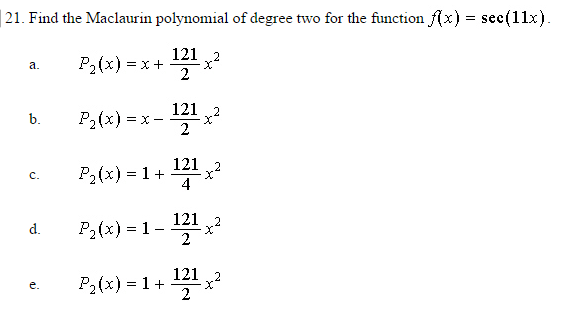 Solved Find the Maclaurin polynomial of degree two for the | Chegg.com