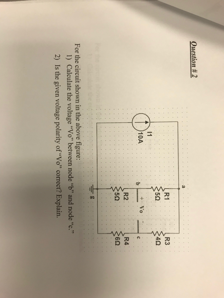 Solved Ouestion # 2 R1 5Ω R3 4Ω 10A R4 6Ω 5Ω For the circuit | Chegg.com Solved Ouestion # 2 R1 5Ω R3 4Ω 10A R4 6Ω 5Ω For the circuit | Chegg.com