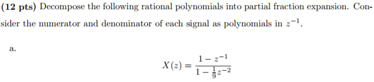 Solved (12 pts) Decompose the following rational polynomials | Chegg.com
