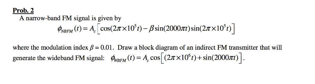 Solved Prob. 2 A narrow-band FM signal is given by a | Chegg.com
