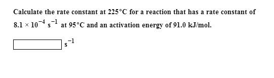 Solved Calculate the rate constant at 225 degreeC for a | Chegg.com