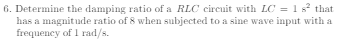 Solved Determine the damping ratio of a RLC circuit with LC | Chegg.com
