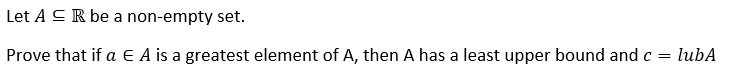 Solved Let A R be a non-empty set. Prove that if a A is a | Chegg.com