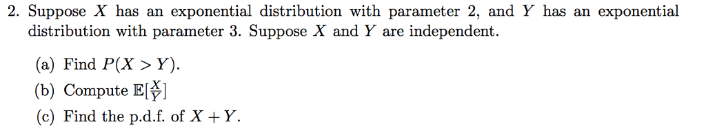 Solved 2. Suppose X has an exponential distribution with | Chegg.com