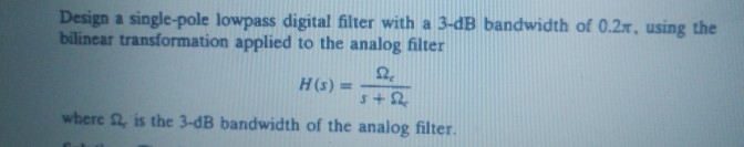 Solved Design a single-pole lowpass digital filter with a | Chegg.com