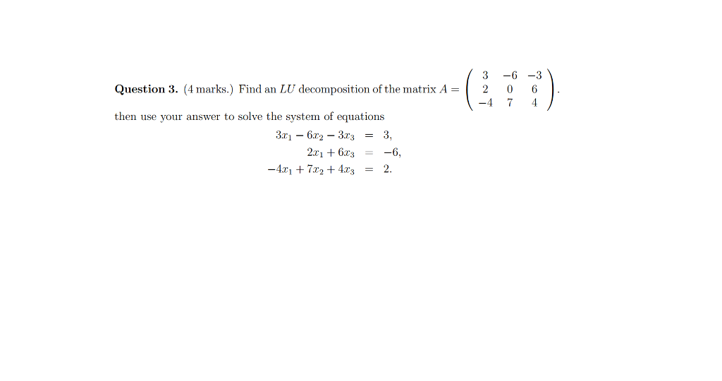 Solved 3-6-3 Question 3. (4 marks.) Find an LU decomposition | Chegg.com
