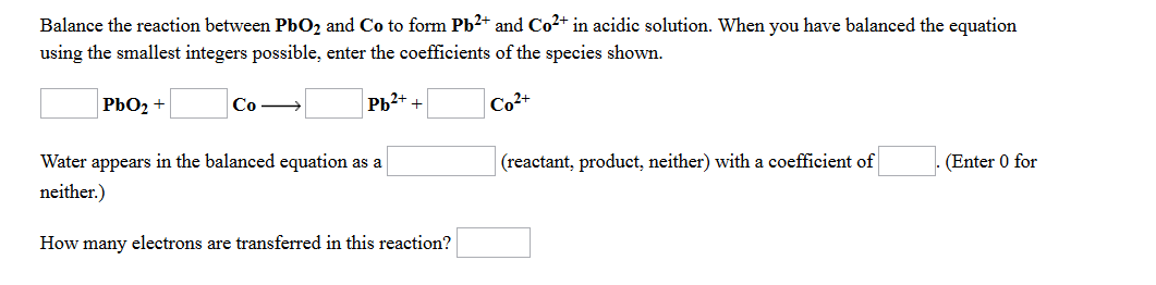 Solved Balance the reaction between PbO2 and Co to form Pb2+ | Chegg.com