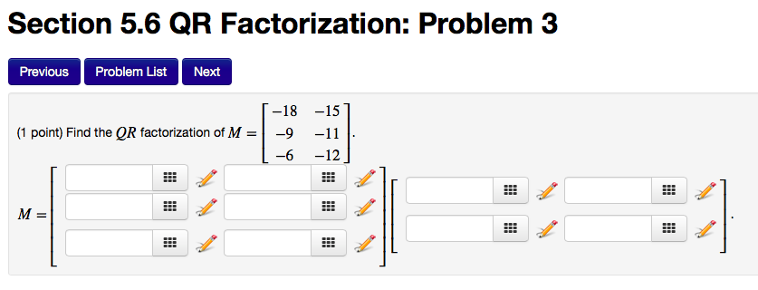 Solved Find the QR factorization of M = [-18 -15 -9 -11 | Chegg.com