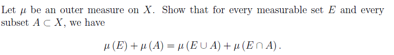 Solved Let Mu Be An Outer Measure On X Show That For Every