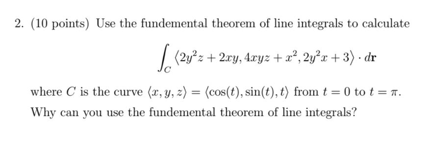 Solved Use the fundamental theorem of line integrals to | Chegg.com
