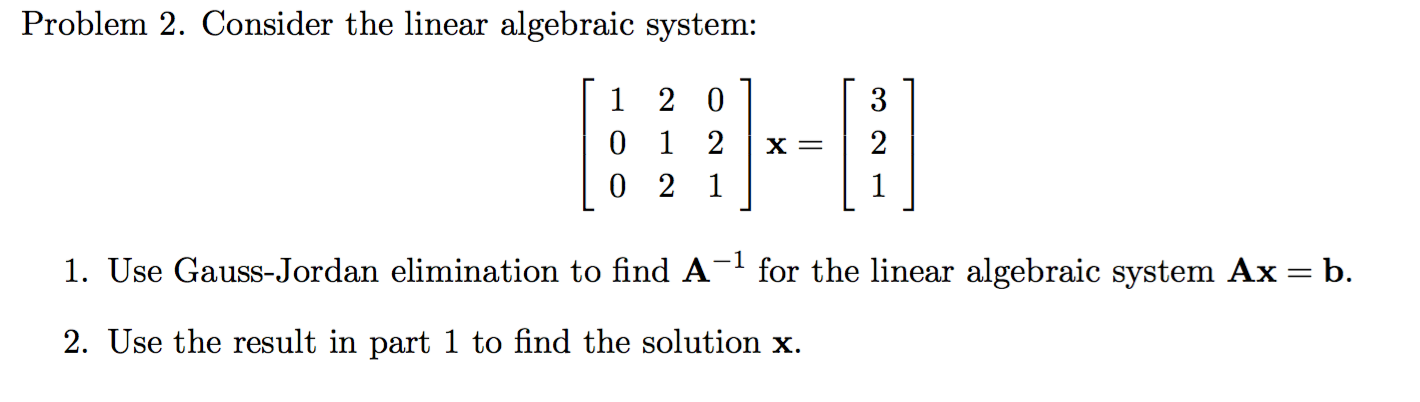 Solved Consider the linear algebraic system: Use | Chegg.com