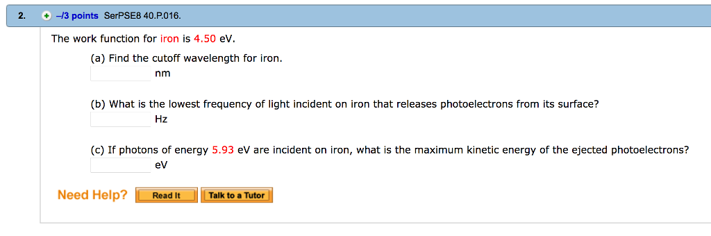 Solved The work function for iron is 4.50 eV. (a) Find the | Chegg.com