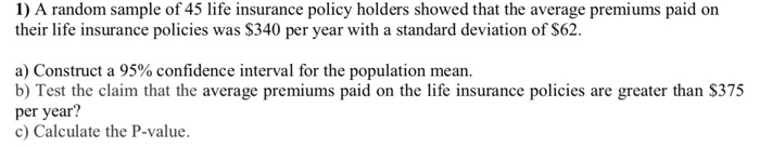Solved A random sample of 45 life insurance policy holders | Chegg.com