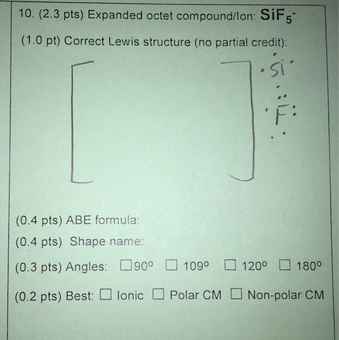 Solved 10. (2.3 pts) Expanded octet compound/lon: SiF5 (1.0 | Chegg.com