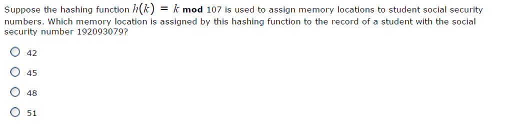Solved Suppose the hashing function h(k) = k mod 107 is used | Chegg.com
