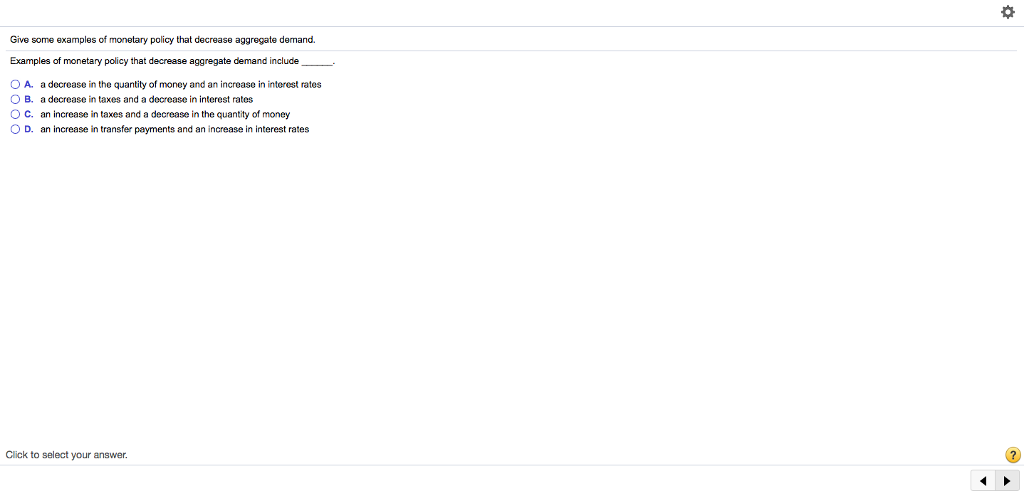Solved Give Some Examples Of Monetary Policy That Decrease Chegg