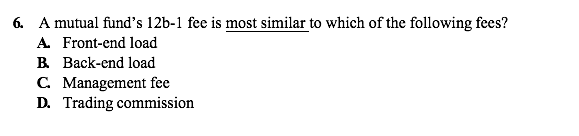Solved A mutual fund's 12b-1 fee is most similar to which of | Chegg.com