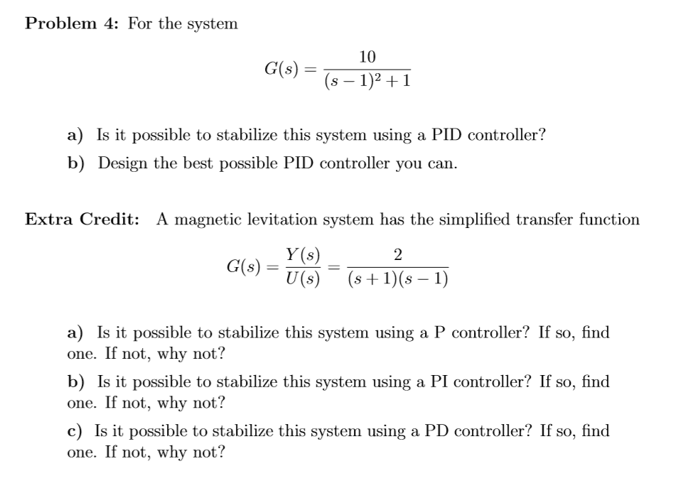 For the system G(s) = 10/(s - 1)^2 + 1 Is it | Chegg.com