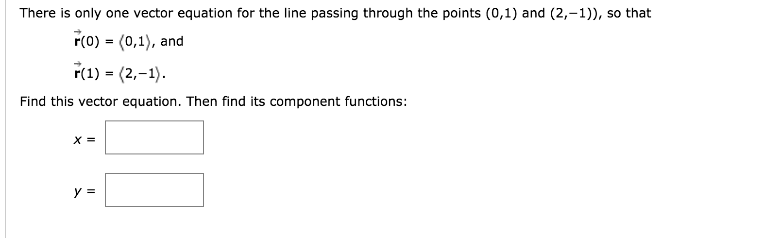 Solved There is only one vector equation for the line | Chegg.com