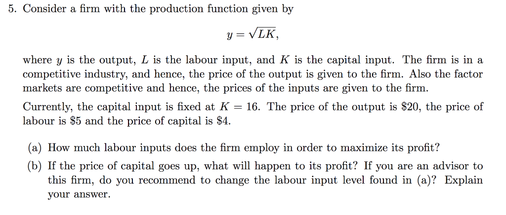 Solved 5. Consider a firm with the production function given | Chegg.com