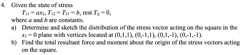 Solved 4. Given the state of stress where a and b are | Chegg.com