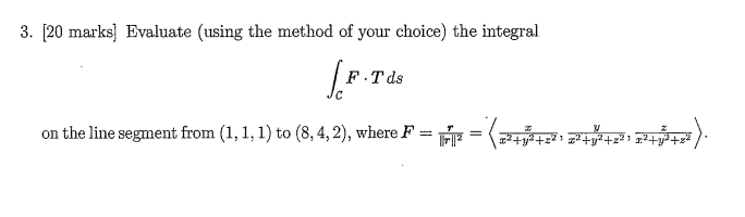 Solved 3. [20 marks Evaluate (using the method of your | Chegg.com Solved 3. [20 marks Evaluate (using the method of your | Chegg.com