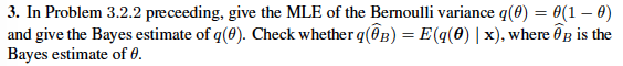 Give the MLE of the Bernoulli variance q(theta) = | Chegg.com