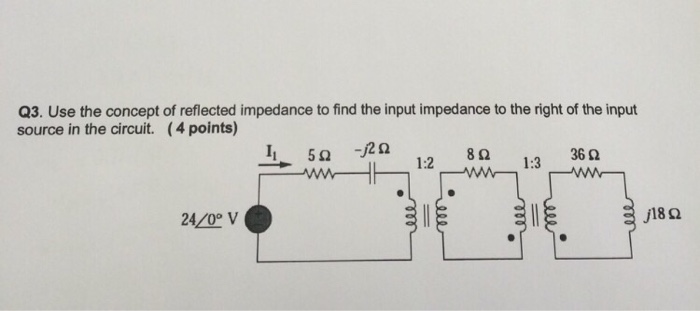 Solved Use the concept of reflected impedance to find the | Chegg.com