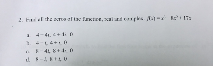 Solved Find all the zeros of the function, real and complex. | Chegg.com