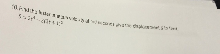 Solved Find the instantaneous velocity at t = 3 seconds give | Chegg.com