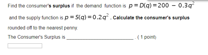 Solved Find the consumer’s surplus if the demand function | Chegg.com
