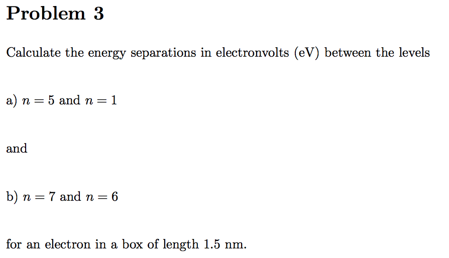 Solved Problem 3 Calculate the energy separations in | Chegg.com