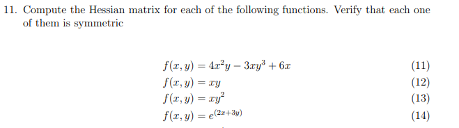 Solved 11. Compute the Hessian matrix for each of the | Chegg.com