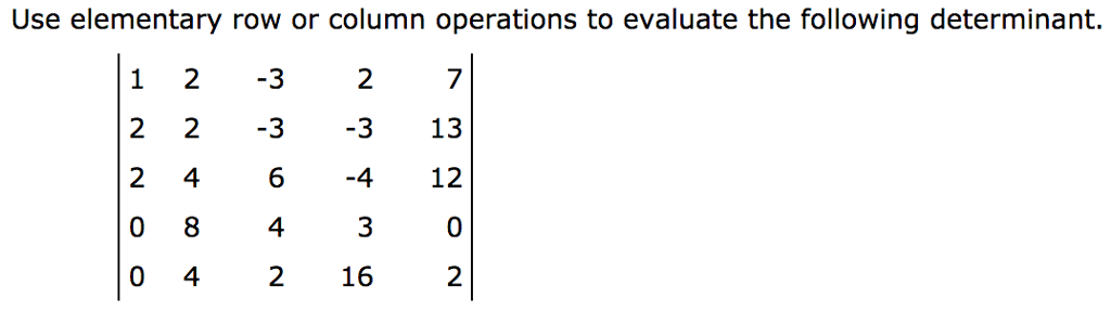 Solved Use elementary row or column operations to evaluate | Chegg.com