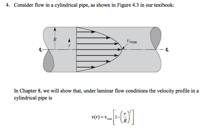 Solved 4. Consider flow in a cylindrical pipe, as shown in | Chegg.com Solved 4. Consider flow in a cylindrical pipe, as shown in | Chegg.com