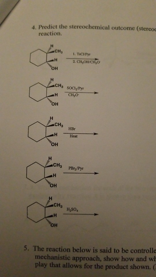 Solved 4. Predict the stereochemical outcome (stereo | Chegg.com Solved 4. Predict the stereochemical outcome (stereo | Chegg.com