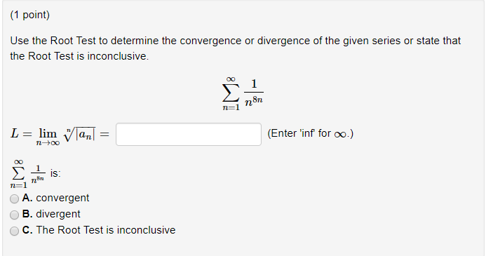 Solved 1 point) Use the Root Test to determine the | Chegg.com