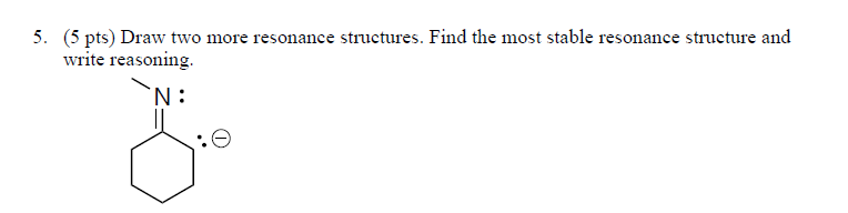 Solved 5. (5 pts) Draw two more resonance structures. Find | Chegg.com