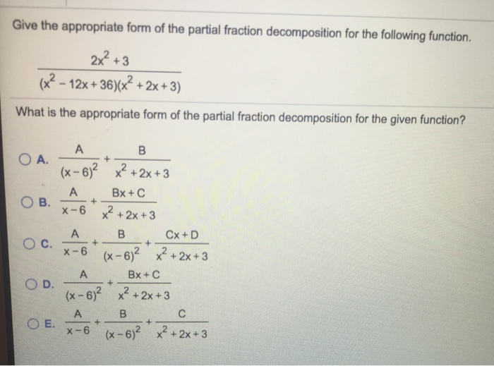 Solved Give the appropriate form of the partial fraction | Chegg.com