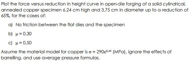 Solved Plot the force versus reduction in height curve in | Chegg.com