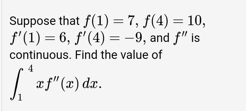 Solved Suppose that f(1)-7, f(4) f' (1) 6, f, (4)--9, | Chegg.com