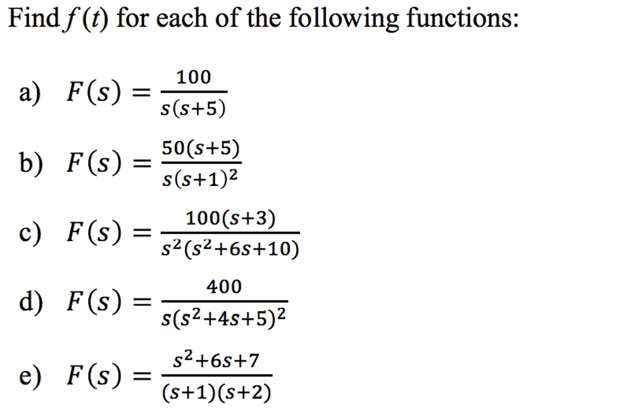 Solved Find f(t) for each of the following functions: F(s) | Chegg.com