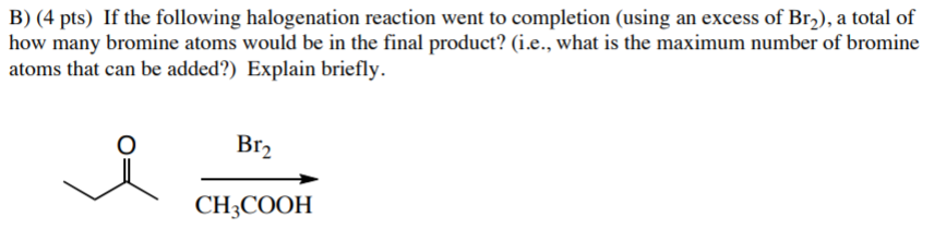 Solved B) (4 pts) If the following halogenation reaction | Chegg.com