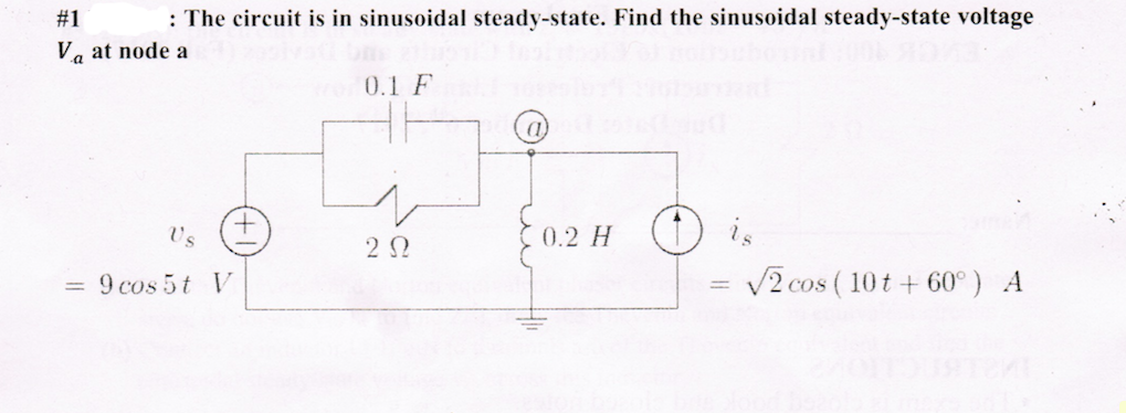 Solved #1 : The circuit is in sinusoidal steady-state. Find | Chegg.com