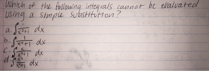 Solved Which of the following integrals cannot be evaluated | Chegg.com
