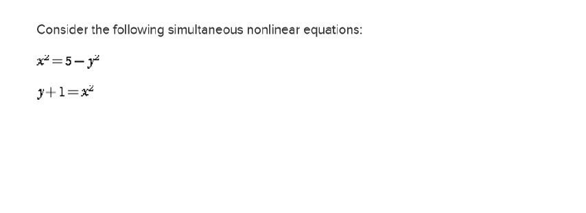 Solved Consider the following simultaneous nonlinear | Chegg.com