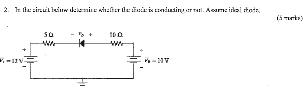 Solved In the circuit below determine whether the diode is | Chegg.com