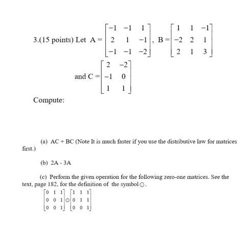 Solved Let A= , B= and C= Compute: AC + BC (Note It is | Chegg.com